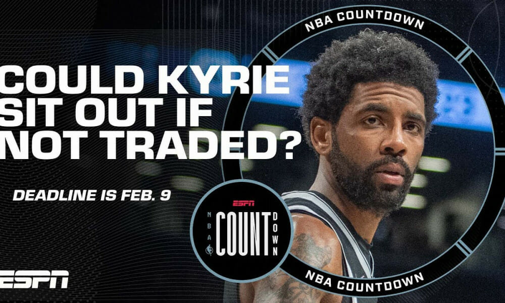 Kyrie Irving is wiling to sit out if he doesn’t get traded – Stephen A ...
